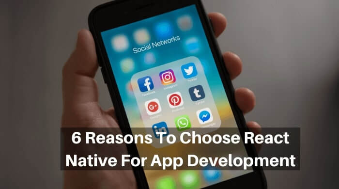 6 Reasons To Choose React Native For App Development