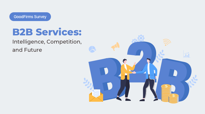 B2B Services: Intelligence, Competition, and Future