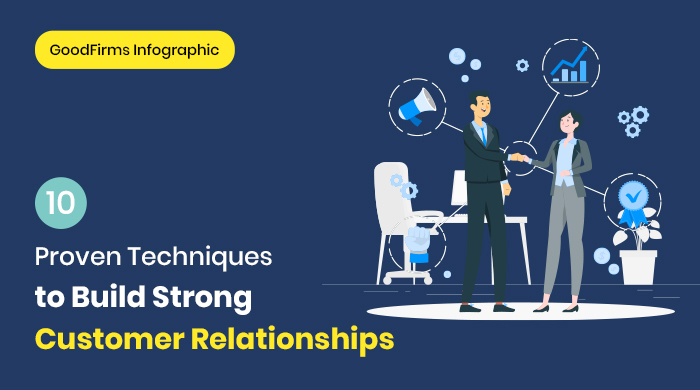 Proven Techniques to Build Strong Customer Relationships